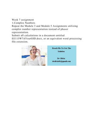 Week 7 assignment1.Complex NumbersRepeat the Module 3 and Modu.docx