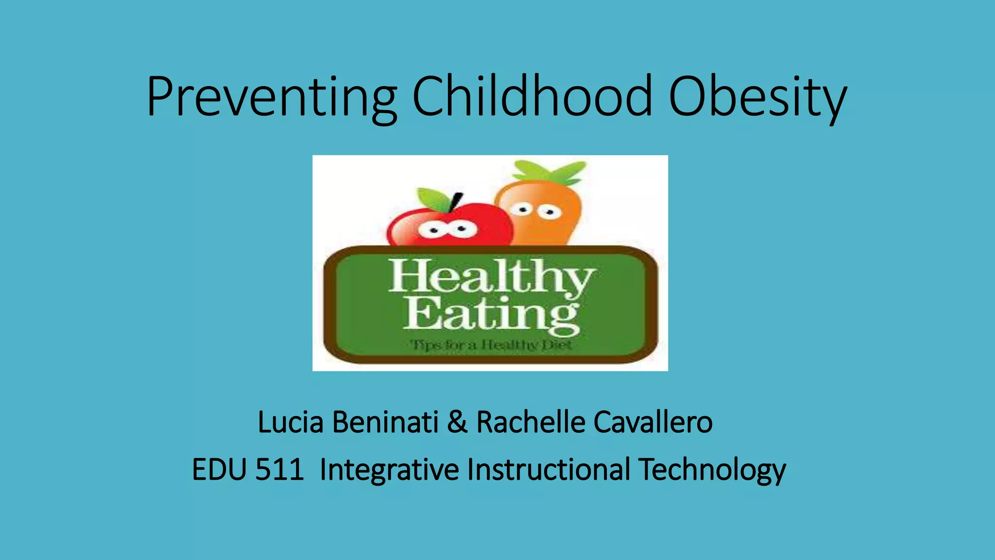 Week 7 blog preventing childhood obesity | PPTX