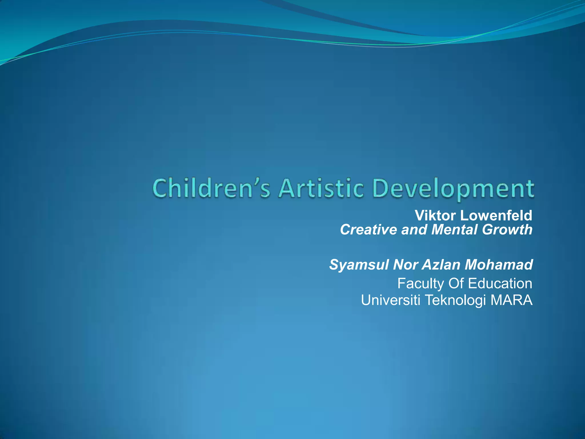 Week 7 children’s artistic development | PPT