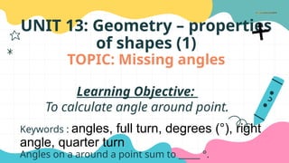 Week 7 Lesson 1 - Missing angle around a point.pptx