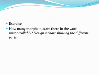 Week 7 –morphology (part 5) | PPT