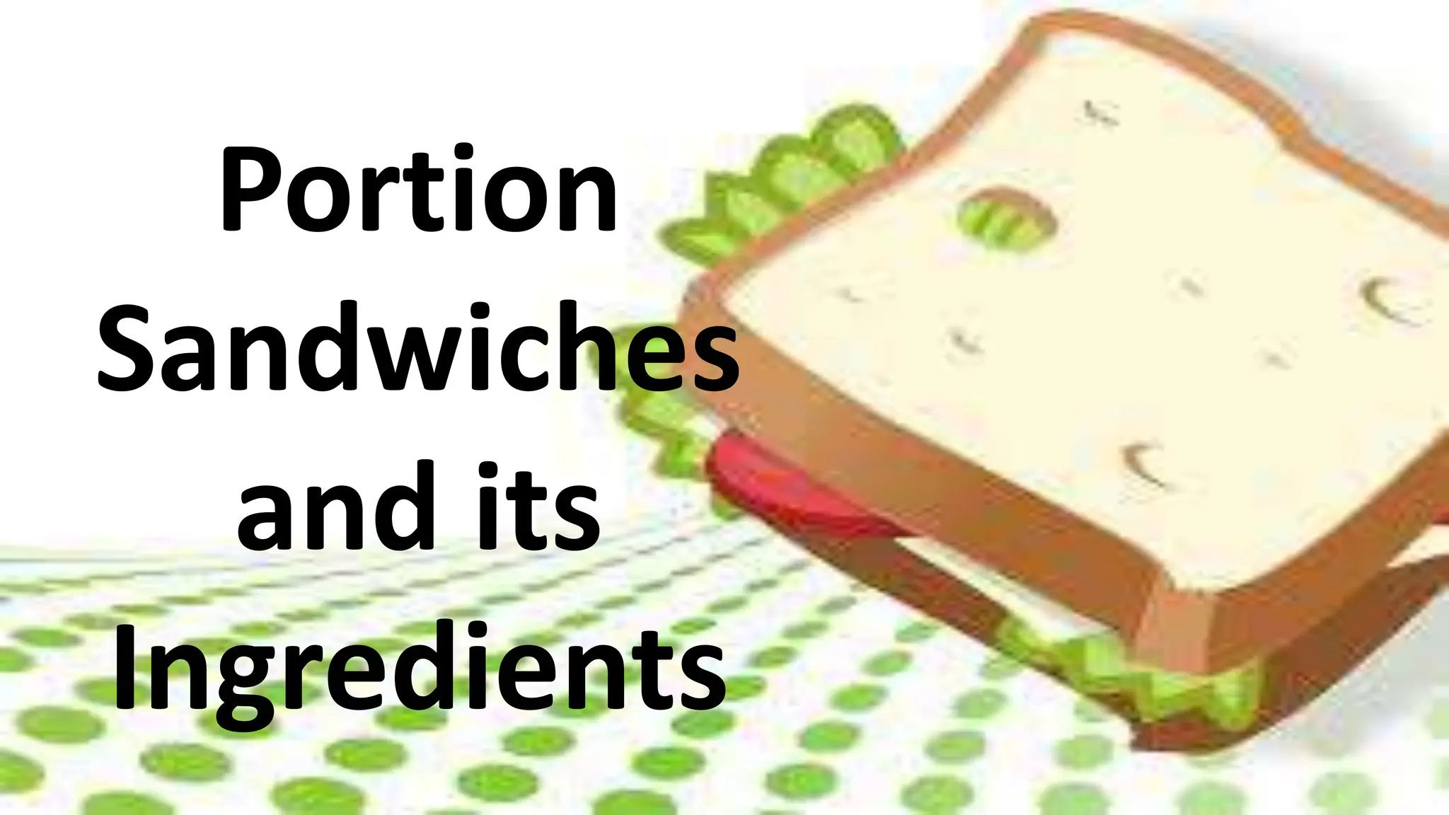 WEEK 7 PREPARE AND PRESENT SANDWICHES.pptx