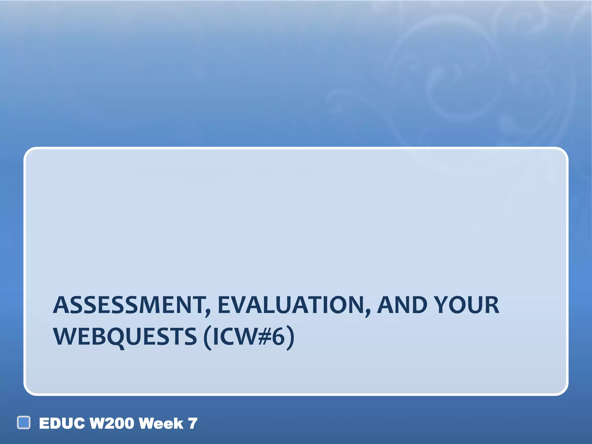 Week7 sp12 part5_lecture_assessment tools | PPTX