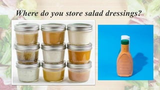WEEK7 STORE SALAD AND DRESSING.pptx