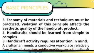 WEEK 8.pptx IDENTIFY THE BASIC PRINCIPLES OF HANDICRAFT MAKING | PPTX