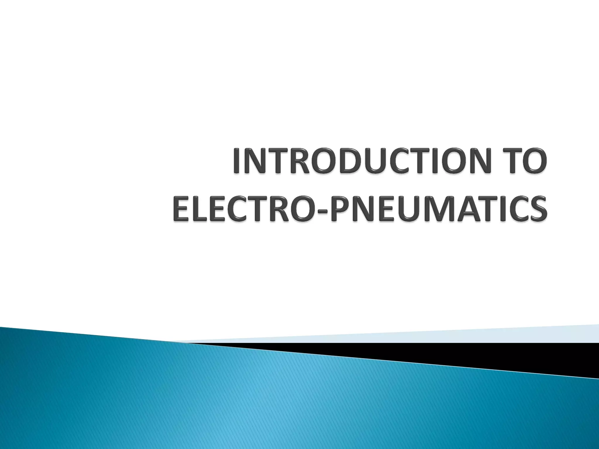 Week 8 1_introduction_to_electro_pneumatics | PDF
