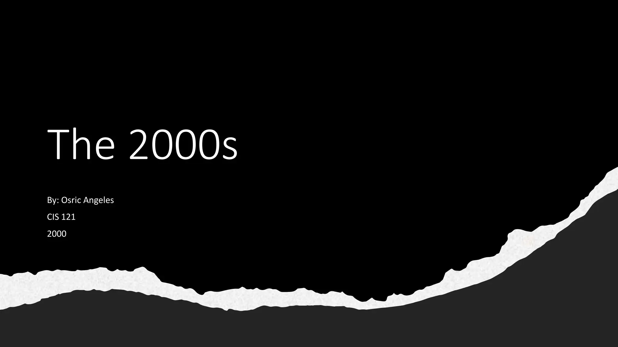 This powerpoint is a brief description of the early 2000s | PPTX