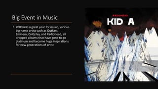 This powerpoint is a brief description of the early 2000s | PPTX