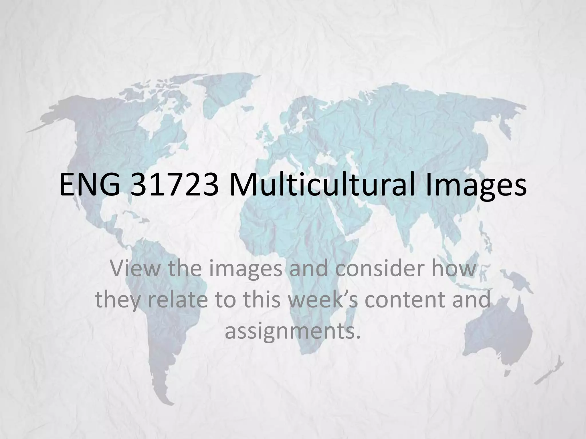 ENG 31723 Week 8 Multicultural Images | PPT