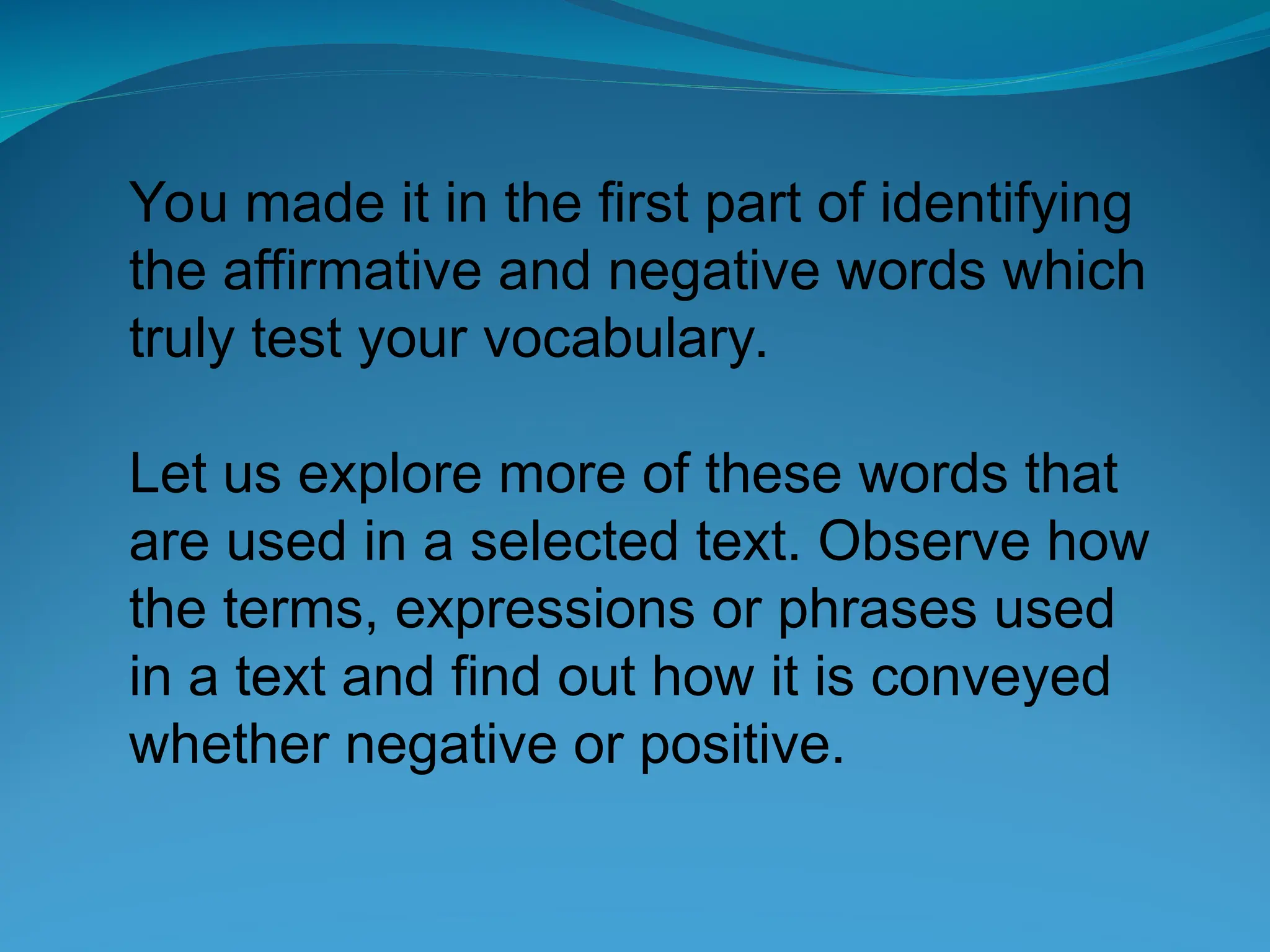 WEEK 8 Recognizing Positive and Negative Messages Conveyed in a Text.ppt