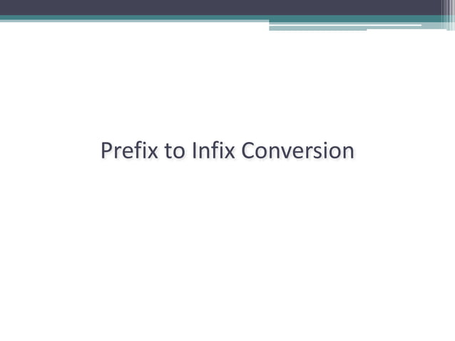 week9-prefixinfixandpostfixnotations-191013065821.pptx