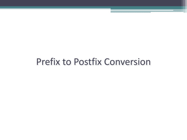 week9-prefixinfixandpostfixnotations-191013065821.pptx