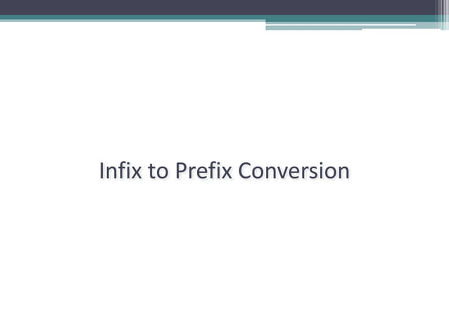 Prefix, Infix and Post-fix Notations | PPTX