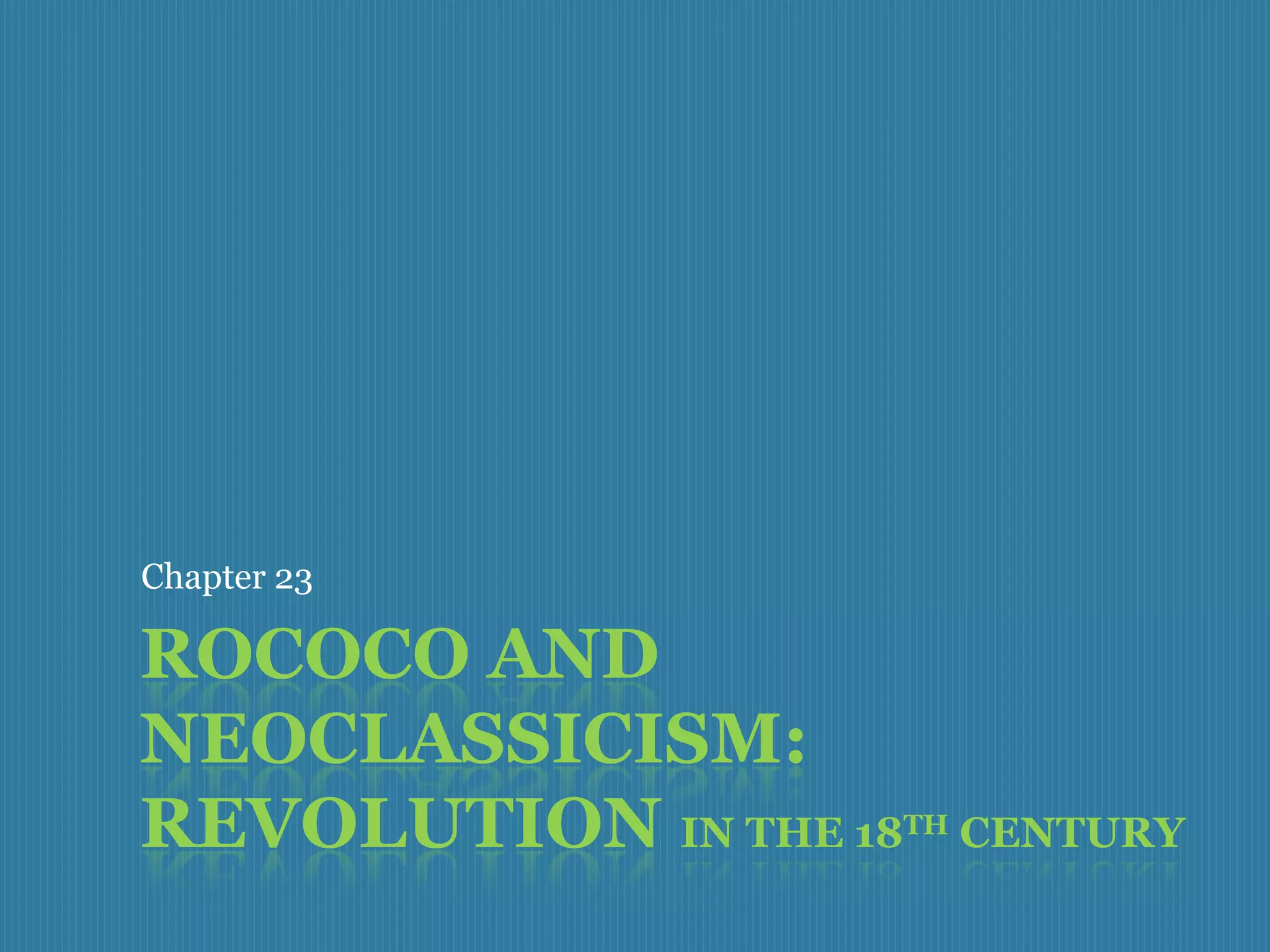 Week 9.rococo and neoclassicism overview | PPTX | Arts and Crafts ...