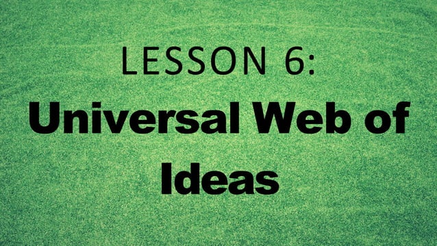 WEEK 9-Universal Web of Ideas Lessons for G12 | PPT