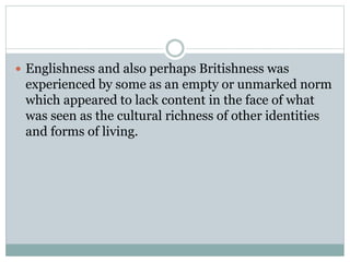 Englishness Britishness and whiteness | PPT