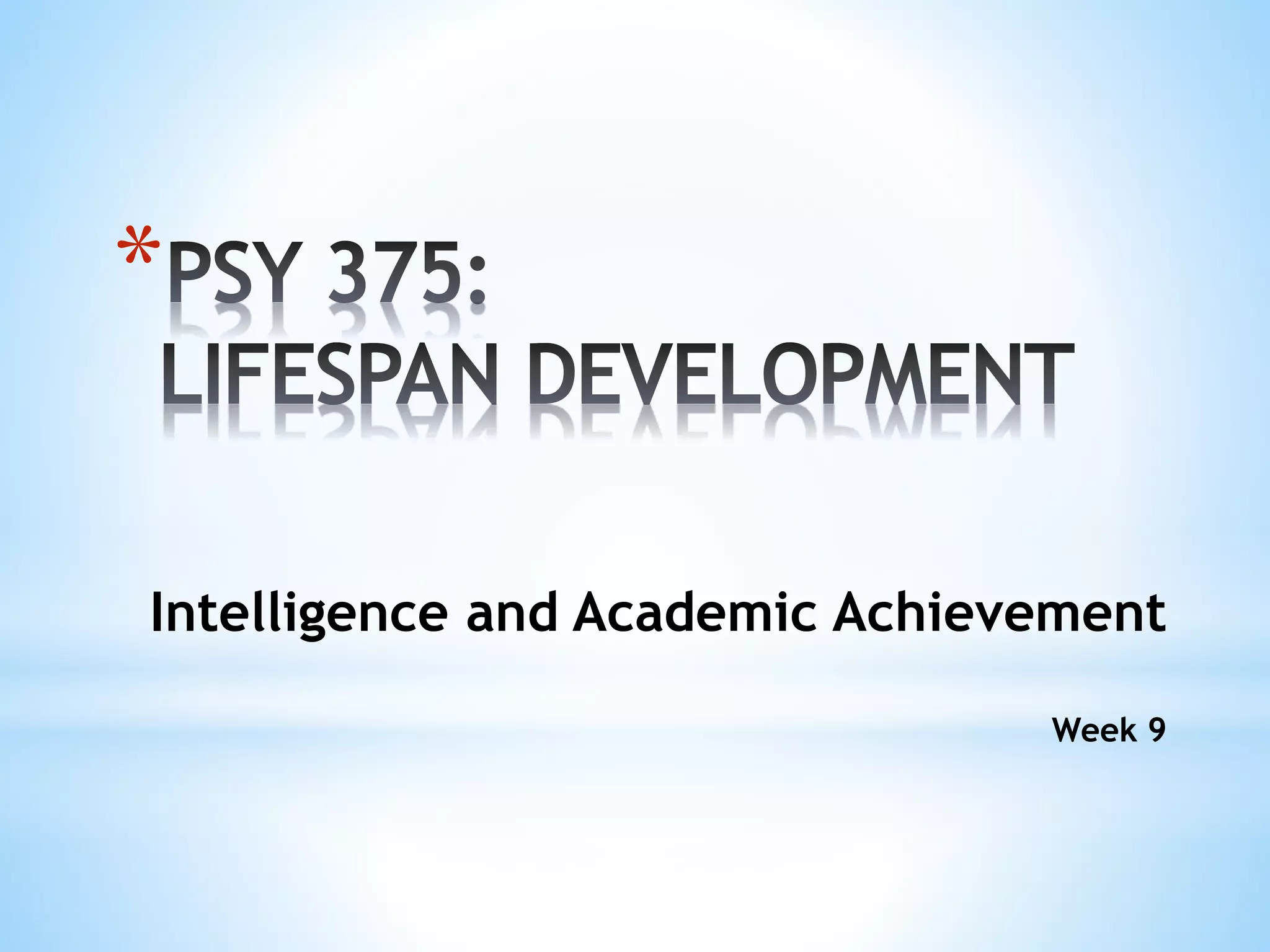 Week 9 Intelligence and Academic Achievement | PPTX | Educational ...