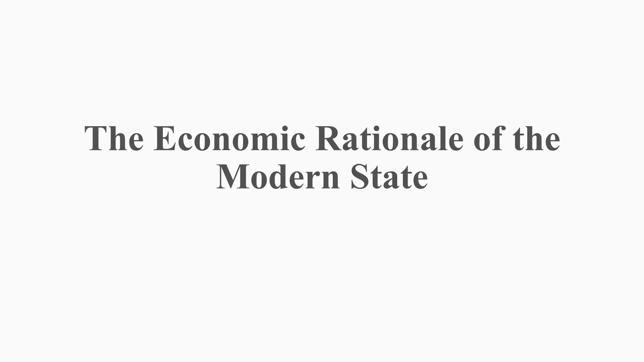 Week 9_Lec 1 The Economic Rationale of the Modern State.pptx