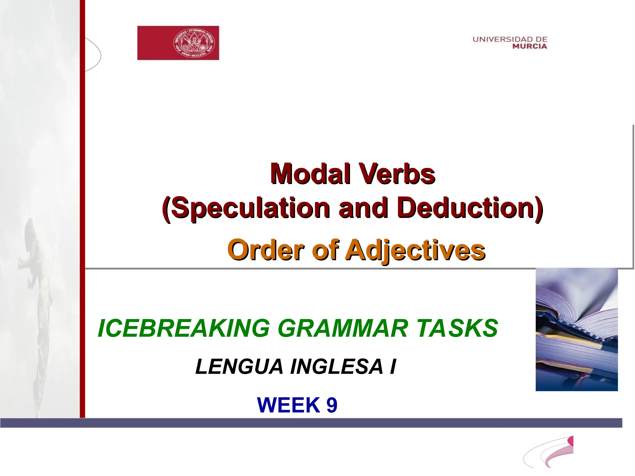 Week 9 Modals II_Order of Adjectives.ppt