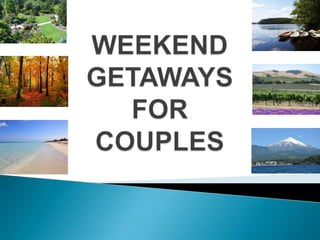 Weekend Getaways For Couples Presentation | PPT