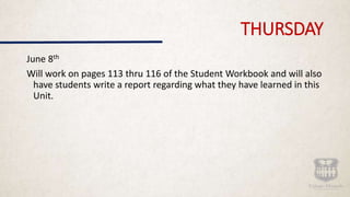 Weekly format june 5 thru 9 | PPTX