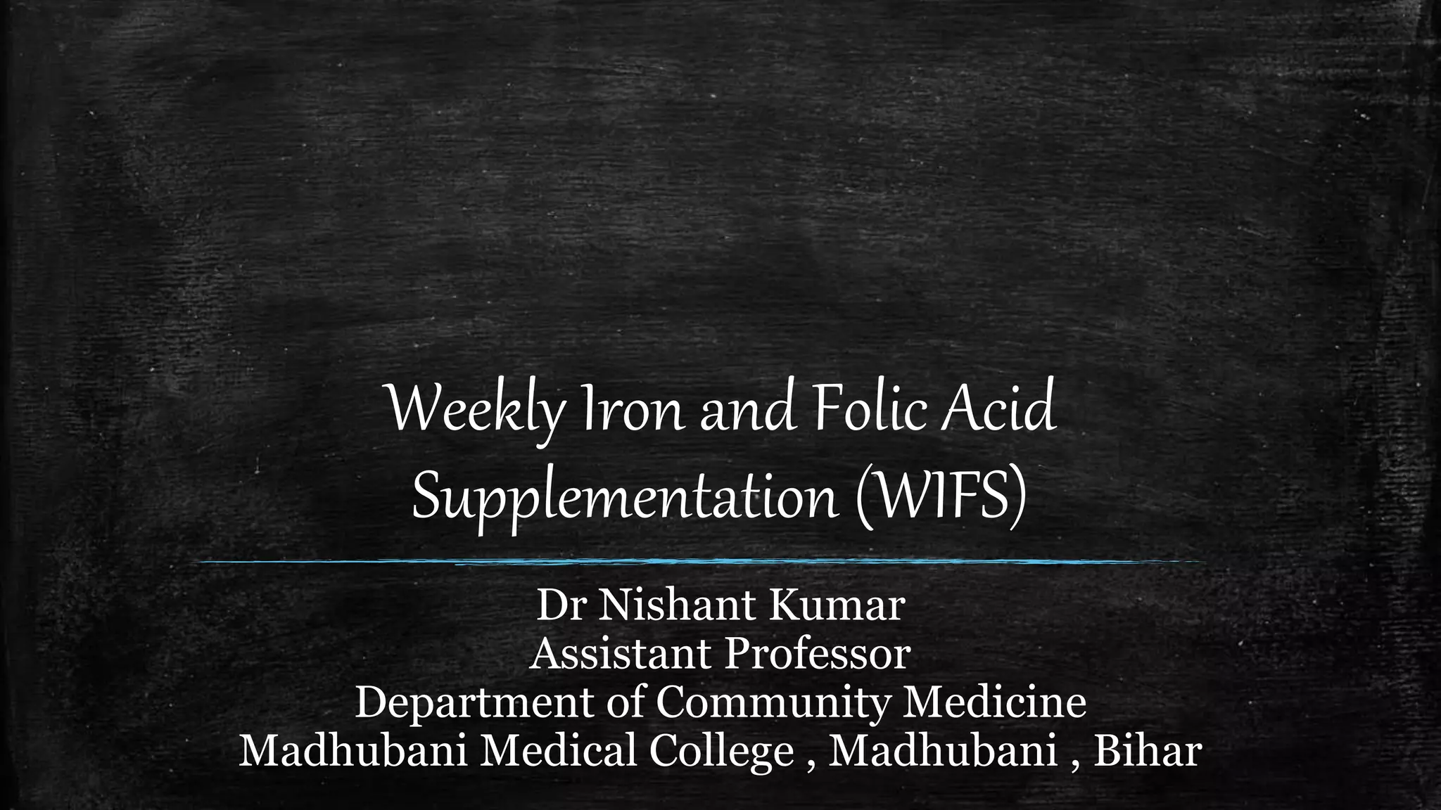 Weekly iron and folic acid supplementation (wifs | PPTX