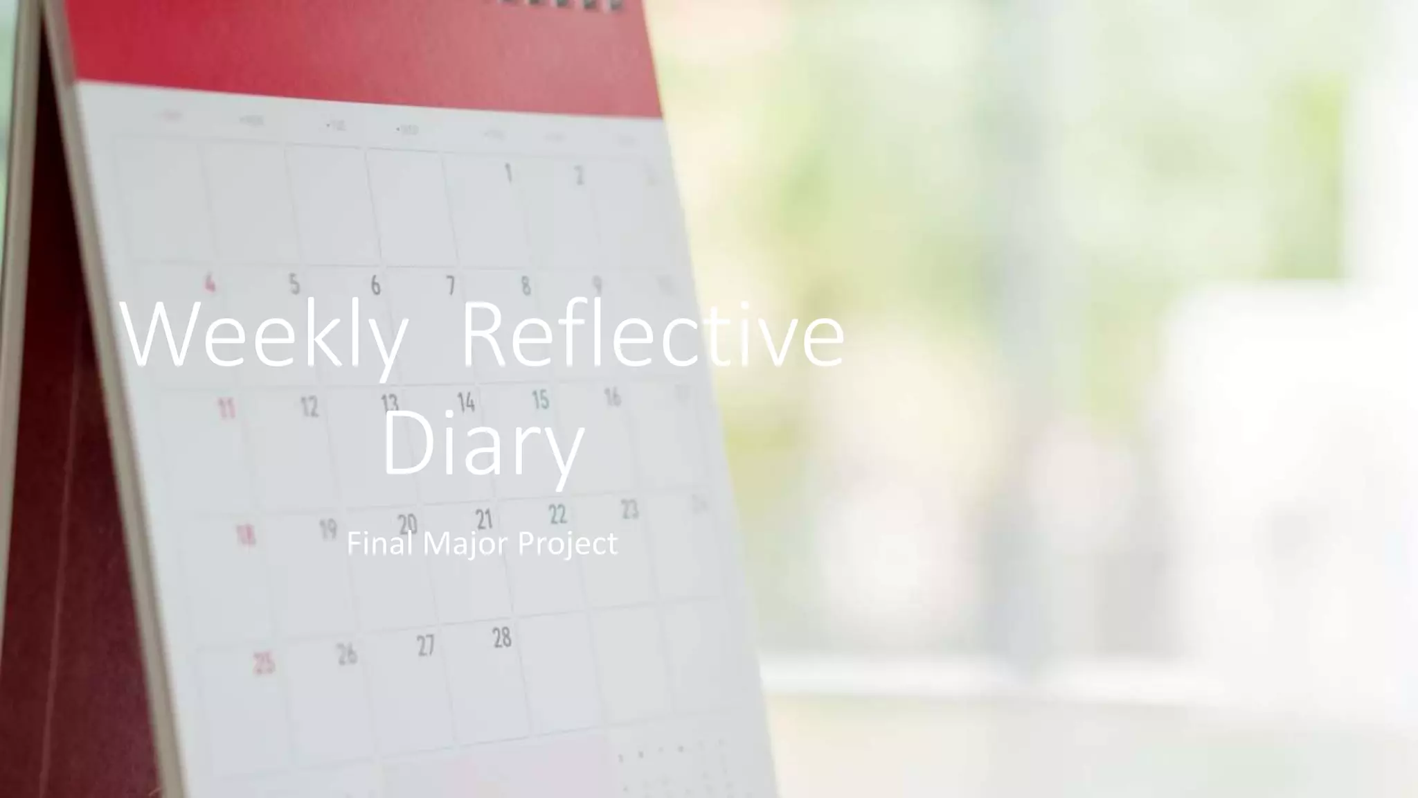 weekly reflective diary for fmp lol.pptx
