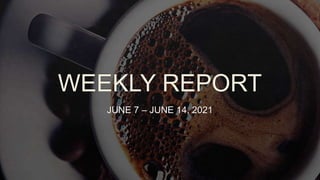 WEEKLY REPORT GENERAL.pptx