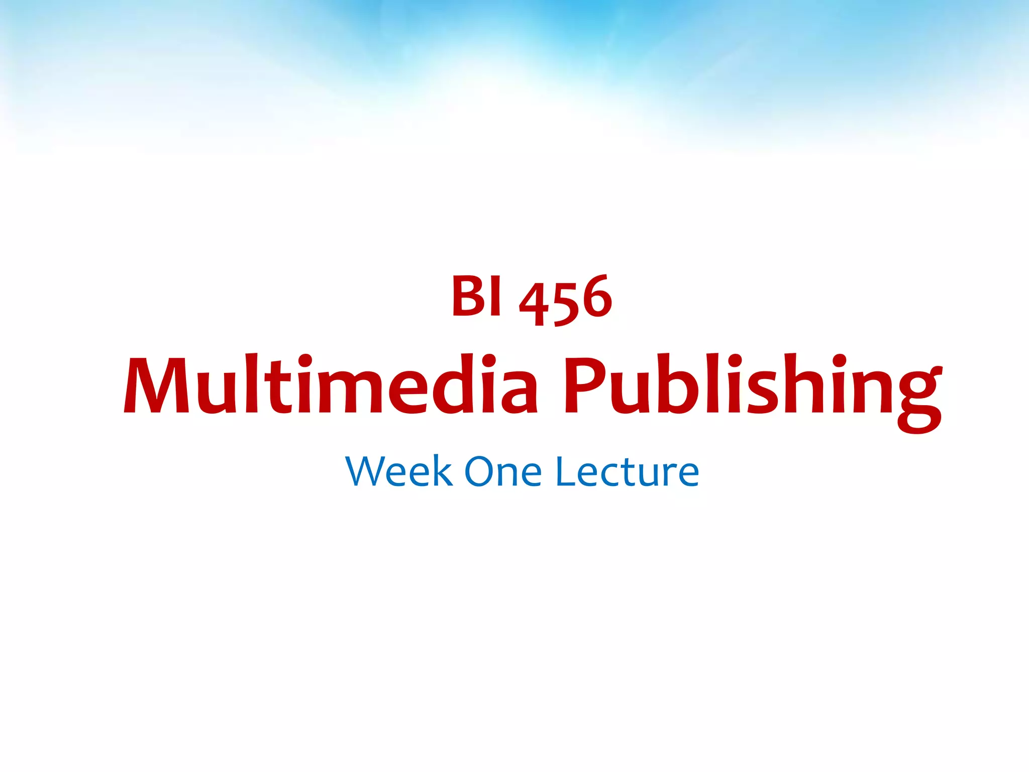 Week one lecture- Multimedia and Digital Publishing | PPTX