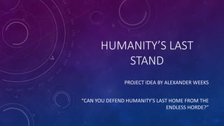 Humanity’s Last Stand | PPT