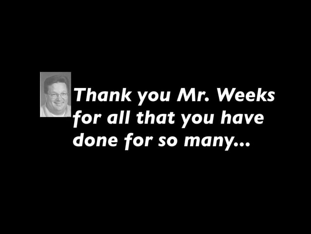 Mr. Weeks Retirement Celebration | PPT