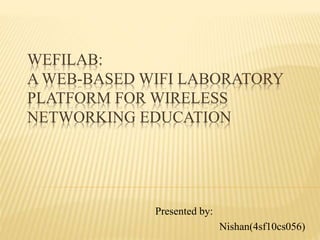 WeFiLab(A Web-Based WiFi Laboratory Platform for Wireless Networking ...