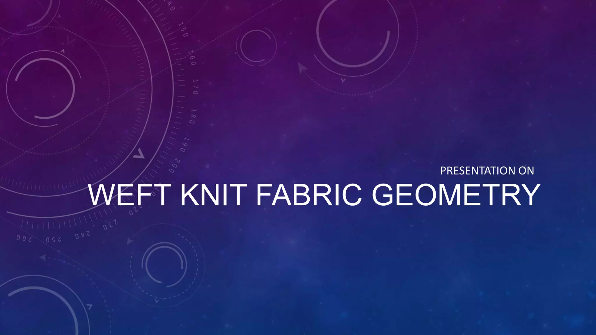Weft knit fabric geometry | PPTX