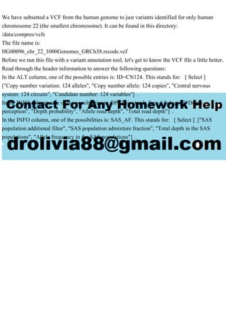 We have subsetted a VCF from the human genome to just variants ident ...