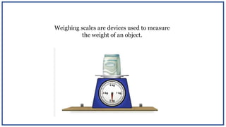Weighing Scales and Their Types | PPTX