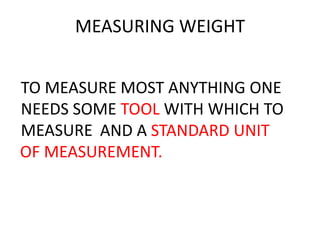 MEASURING WEIGHT & MASS (teach & measure) | PPTX