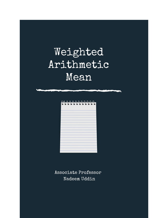 Weighted arithmetic mean | PDF | Homework and Study | Education