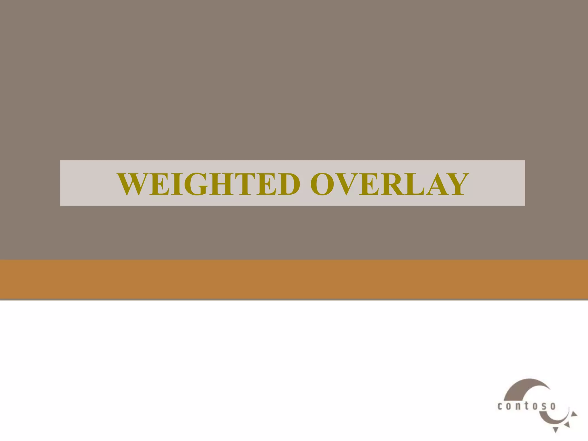 Weighted Overlay tutor.pptx