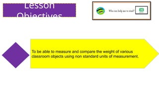 measurement of weight using non standard units MATH-PPT.pptx