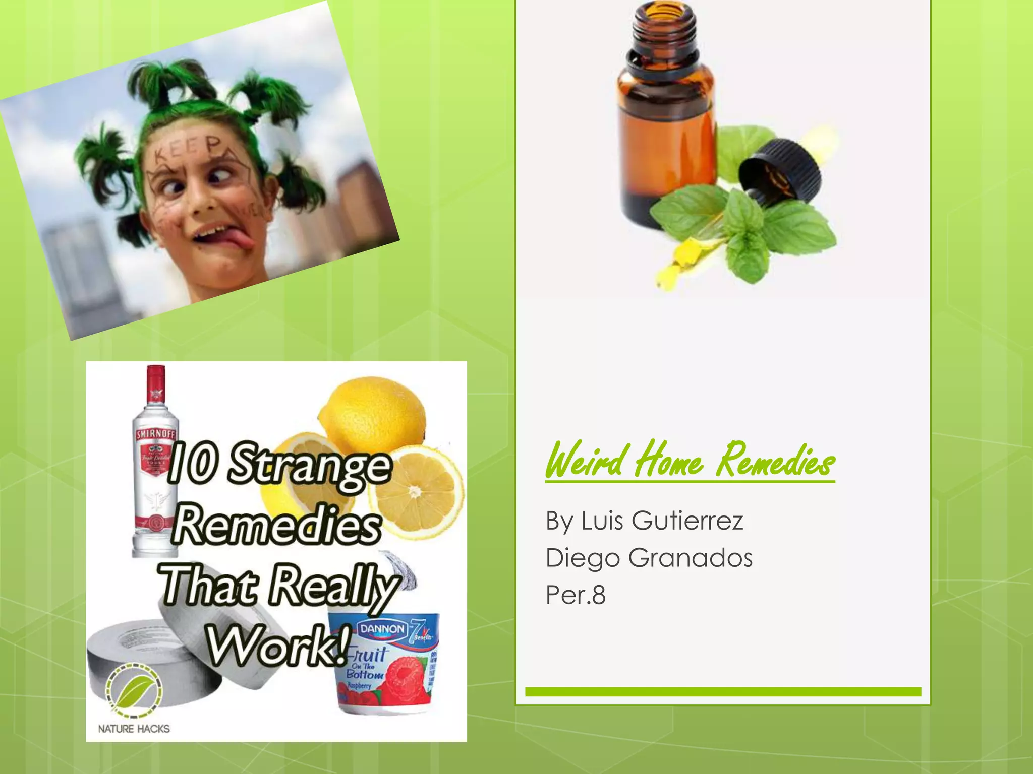 Weird home remedies | PPTX