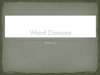Weird Diseases | PPT