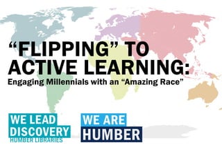 Flipping to Active Learning: Engaging Millennials with an 'Amazing Race ...