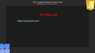 Weird Javascript Weekends first session presentaion | PPT