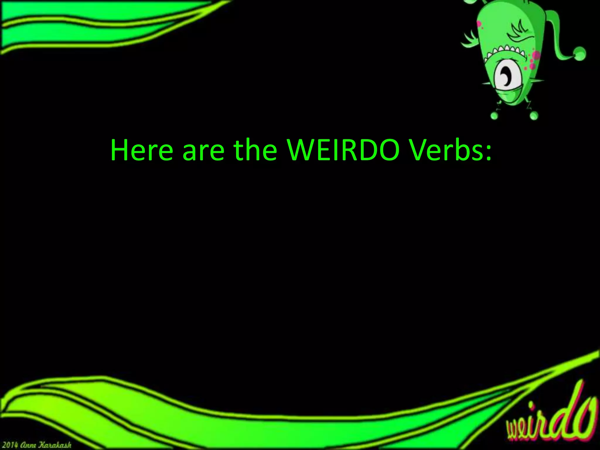 Weirdo verbs | PPTX