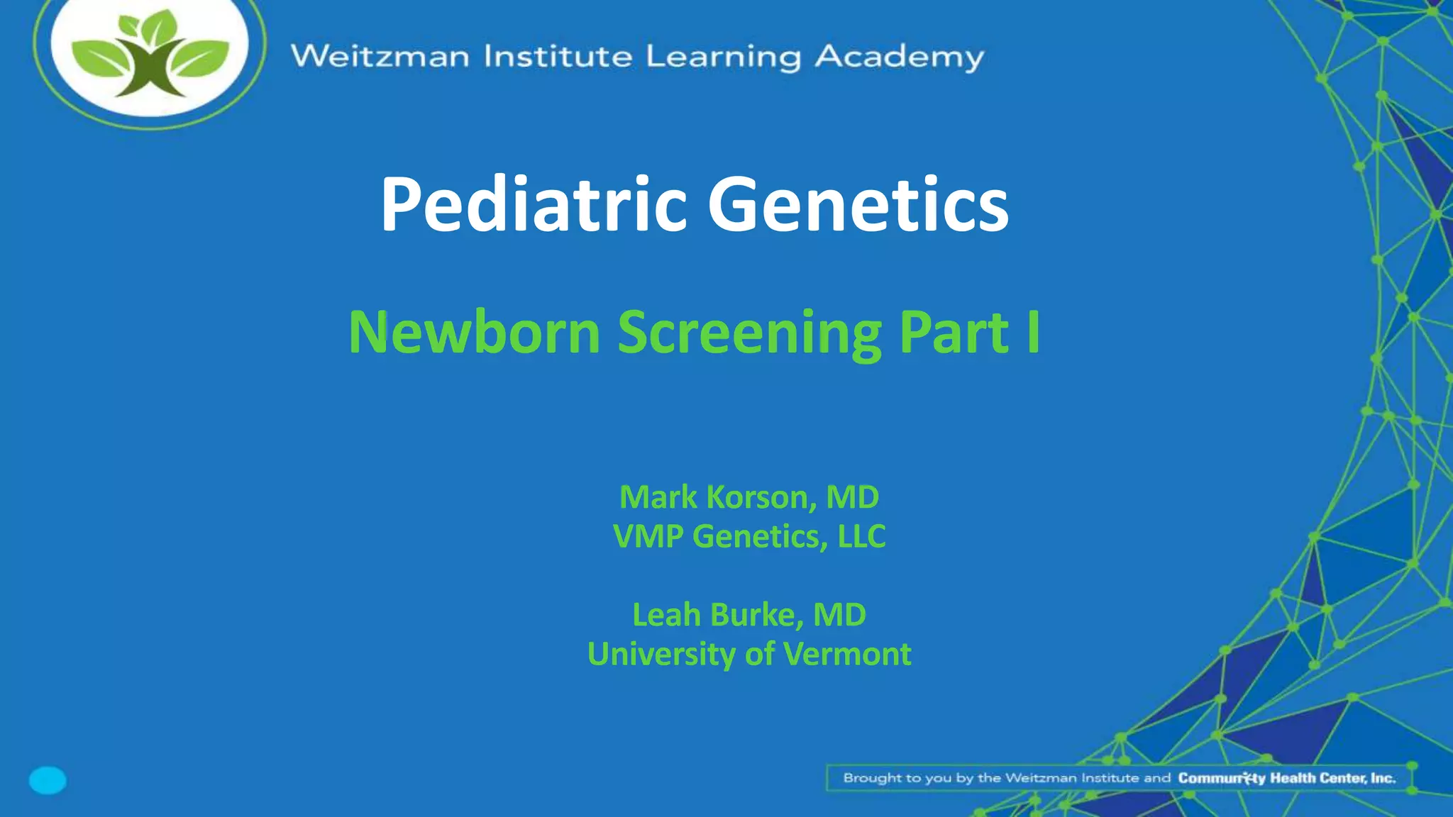Pediatric Genetics - Newborn Screening Part 1 | PPTX