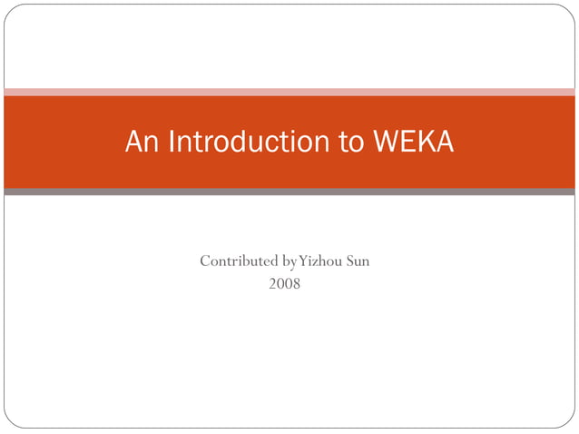 WEKA Tutorial | PPT | Computing | Technology & Computing