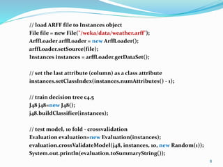 Weka library, JAVA | PPTX | Programming Languages | Computing