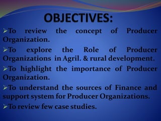 Producer Organizations(PO)An effective tool for Agricultural and rural ...
