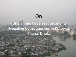 Unplanned urbanisation | PPTX