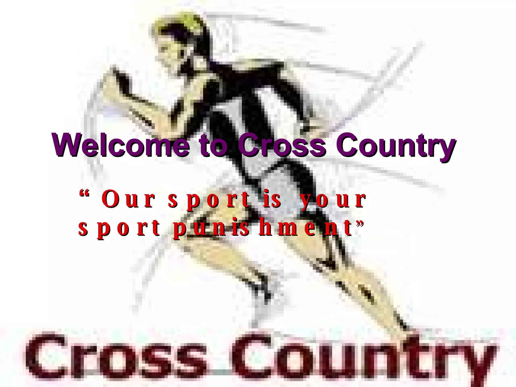 Welcome To Cross Country | PPT